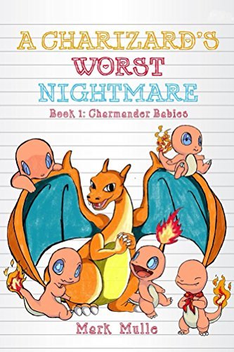 A Charizard's Worst Nightmare (Book 1): Charmander Babies (An ...