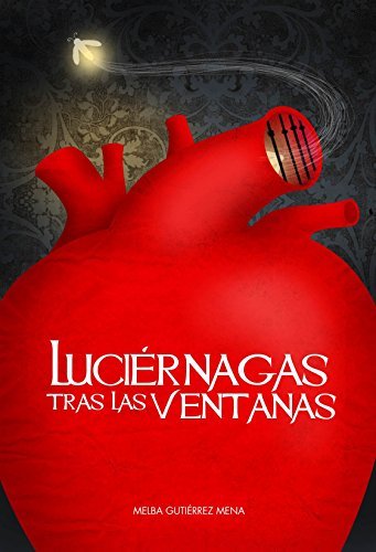 Luciérnagas Tras Las Ventanas by Melba Gutierrez Mena | Goodreads