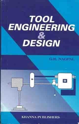 Tool Engineering & Design by G R Nagpal | Goodreads
