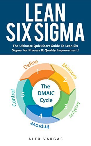 Lean Six Sigma: The Ultimate QuickStart Guide To Lean Six Sigma For ...