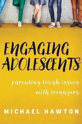 Engaging Adolescents: Parenting tough issues with teenagers by Hawton ...