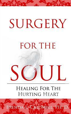 Surgery for the Soul: Healing for the Hurting Heart by Brenda L ...