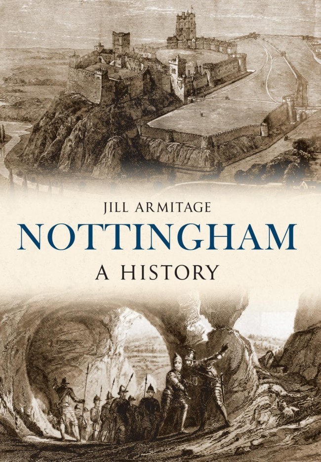 Nottingham: A History by Jill Armitage | Goodreads