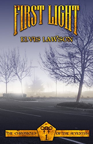 First Light: The Chronicles of The Sevenths Book 1 by Elvis Lawson ...