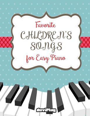 Favorite Children's Songs for Easy Piano by Tomeu Alcover | Goodreads