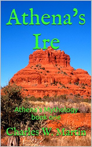 Athena's Ire: Athena's Mythology book one by Charles W. Martin | Goodreads