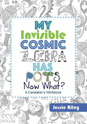 My Invisible Cosmic Zebra Has POTS—Now What? by JSR | Goodreads