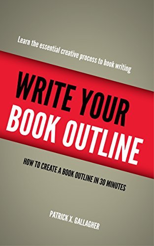 Write Your Book Outline: How to Create Your book Outline in 30 Minutes ...