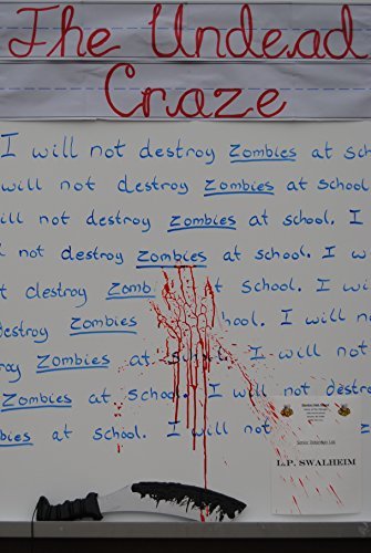 The Undead Craze by L.P. Swalheim | Goodreads