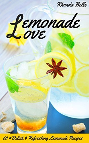 Lemonade Love: 60 #Delish & Refreshing Lemonade Recipes by Rhonda Belle ...