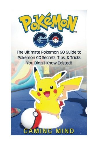 Pokemon GO: The Ultimate Pokemon GO Guide to Pokemon Go Secrets, Tips ...
