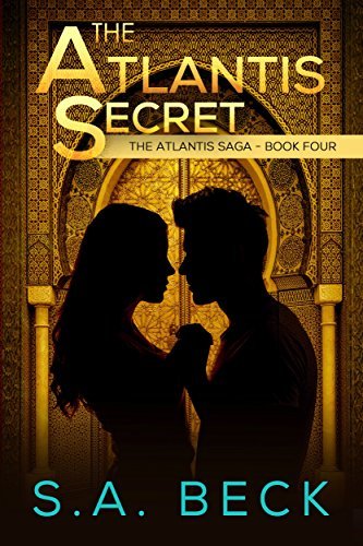 The Atlantis Secret (The Atlantis Saga #4) by S.A. Beck | Goodreads