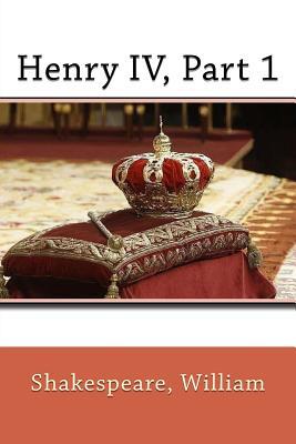 Henry IV, Part 1 by William Shakespeare | Goodreads