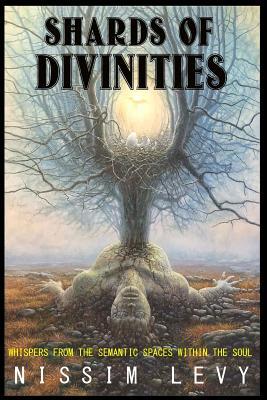 Shards Of Divinities: A novel about the small I am within the big I AM ...