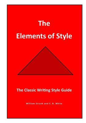 The Elements of Style: The Classic Writing Style Guide by William ...