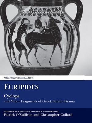 Euripides: Cyclops and Major Fragments of Greek Satyric Drama by ...