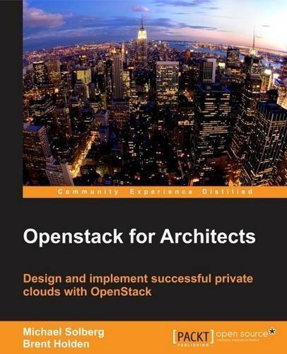 OpenStack for Architects: Design and implement successful private ...