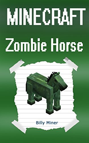 Minecraft: Zombie Horse: Story about a Minecraft Zombie Horse by Billy ...