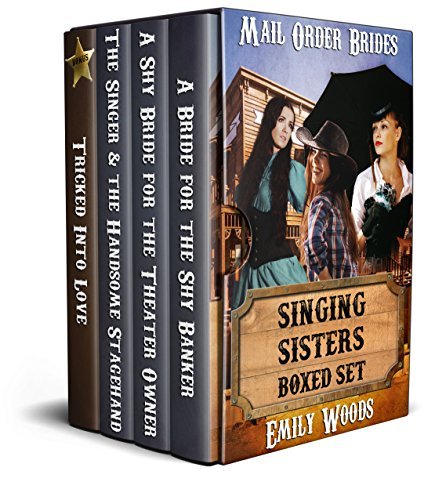 Singing Sisters Mail Order Brides by Emily Woods | Goodreads