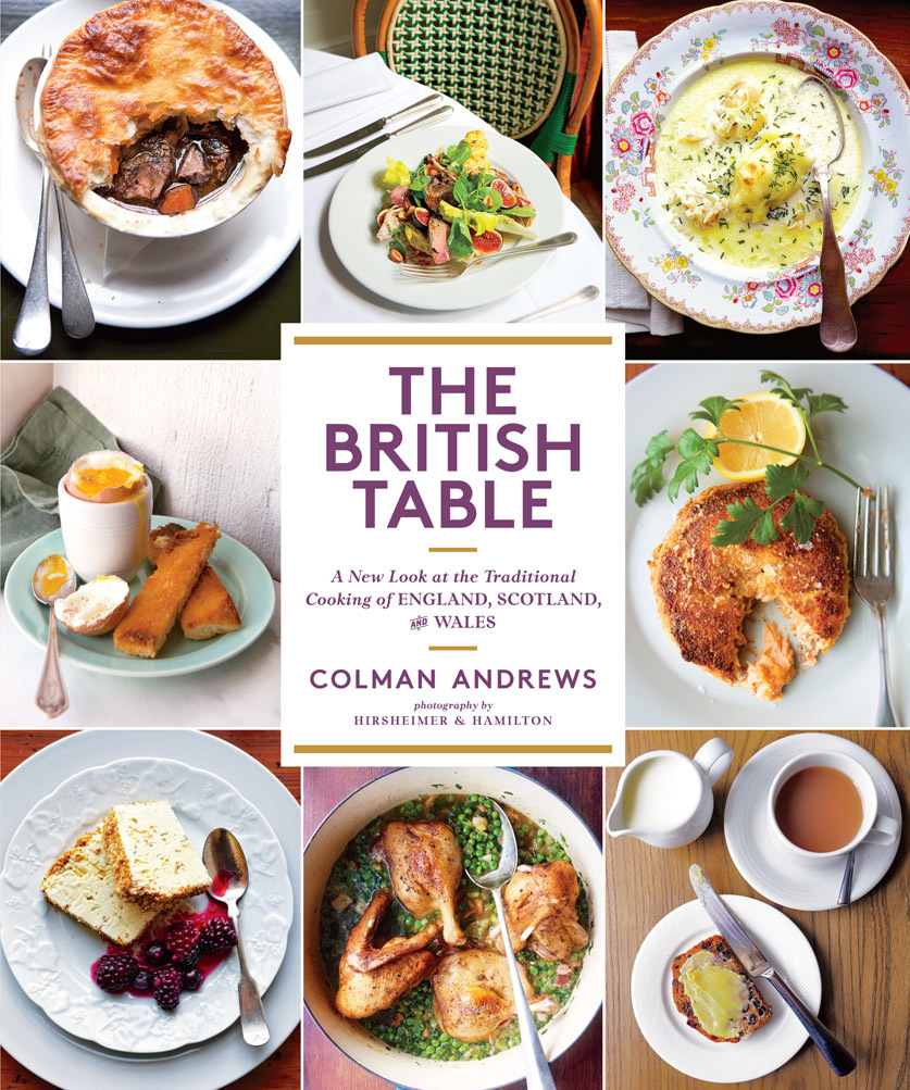 The British Table: A New Look at the Traditional Cooking of England ...