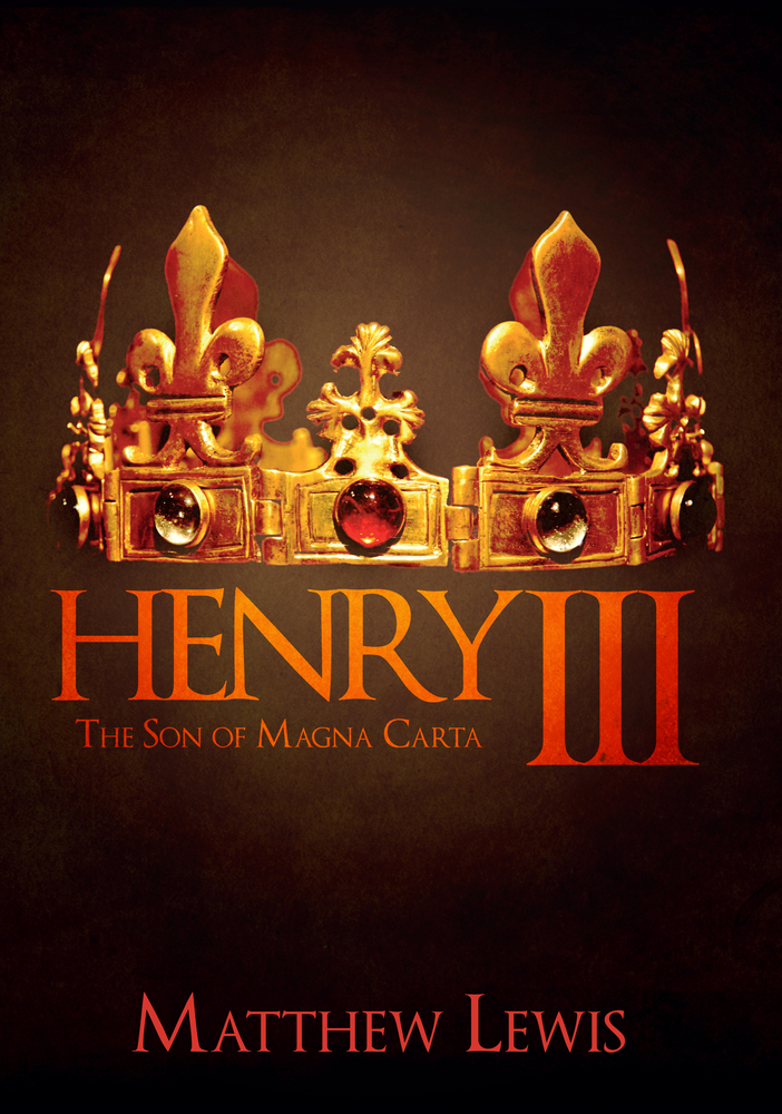 Henry III: The Son of Magna Carta by Matthew Lewis | Goodreads