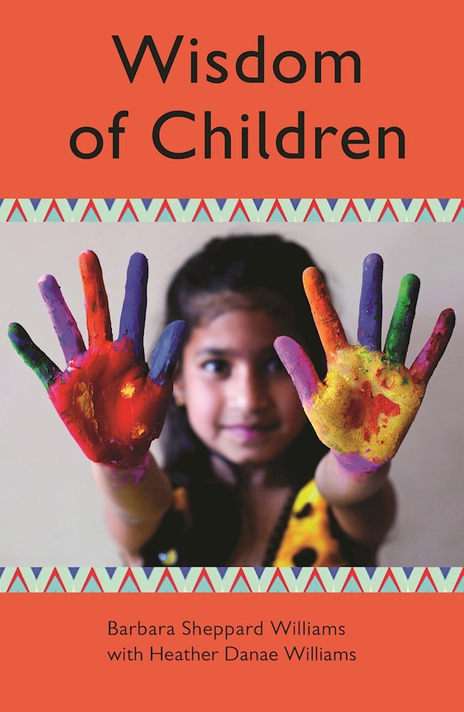 Wisdom of Children by Barbara Sheppard Williams | Goodreads