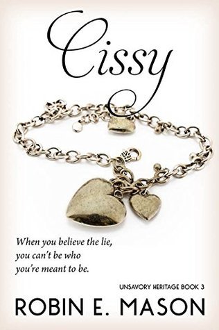 Cissy (unsavory heritage) by Robin E. Mason | Goodreads