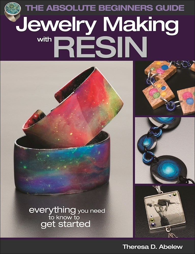 The Absolute Beginners Guide: Jewelry Making with Resin by Theresa D ...