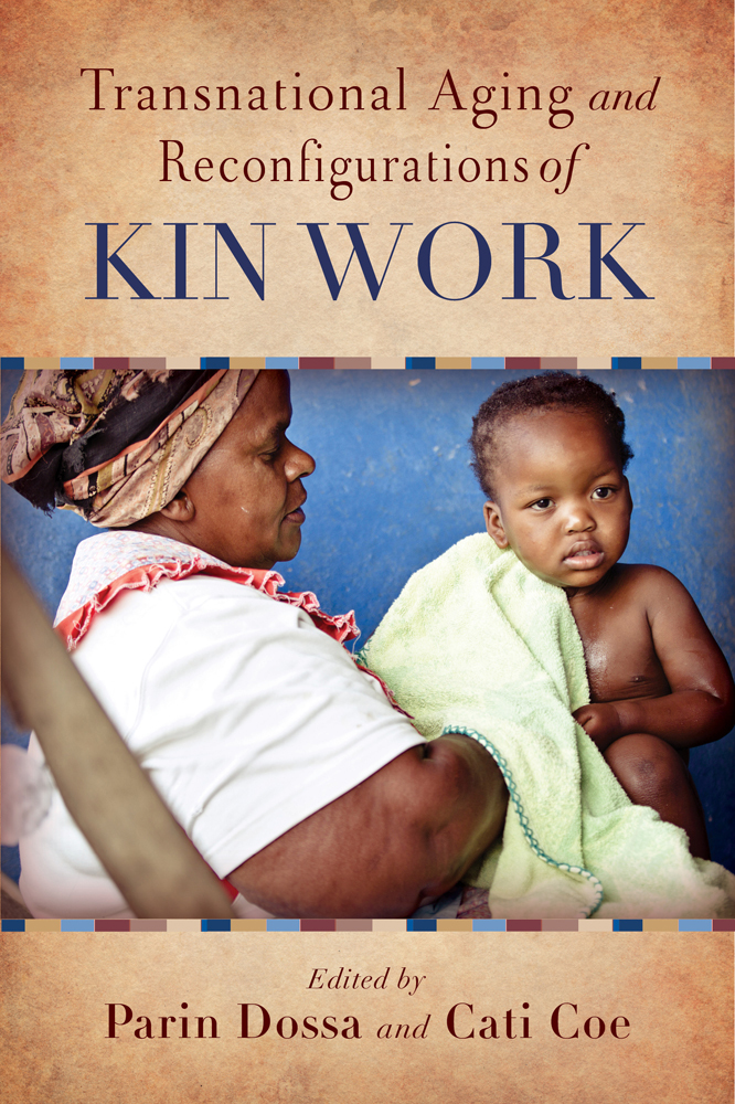 Transnational Aging and Reconfigurations of Kin Work by Parin Dossa ...