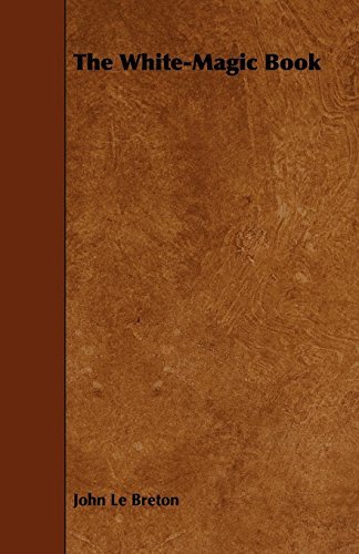 The White-Magic Book by John Le Breton | Goodreads