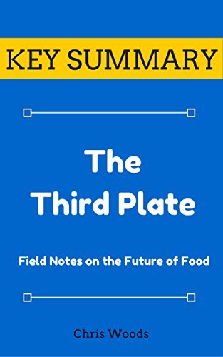 [KEY SUMMARY]: The Third Plate: Field Notes on the Future of Food by ...