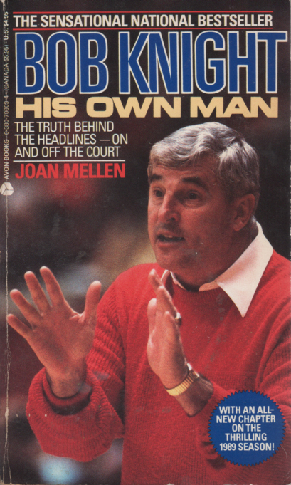 Bob Knight: His Own Man by Joan Mellen | Goodreads