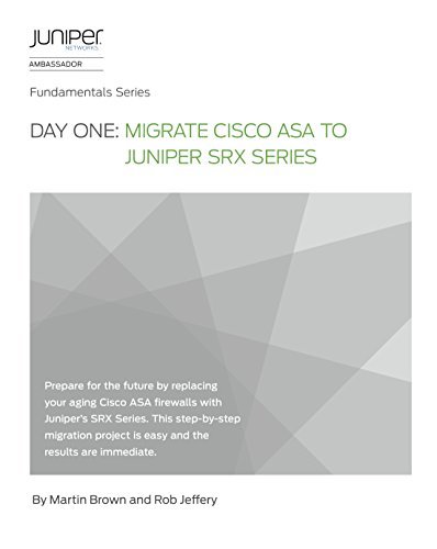 Day One: Migrate Cisco ASA to Juniper SRX Series by Martin Brown | Goodreads