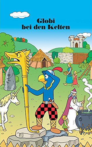 Globi bei den Kelten (German Edition) by Jürg Lendenmann | Goodreads