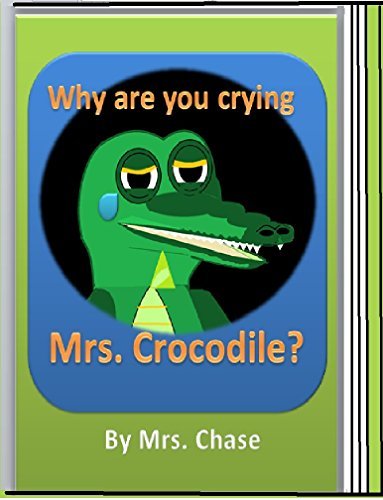 Why are you Crying Mrs. Crocodile? by Jennafer Chase | Goodreads