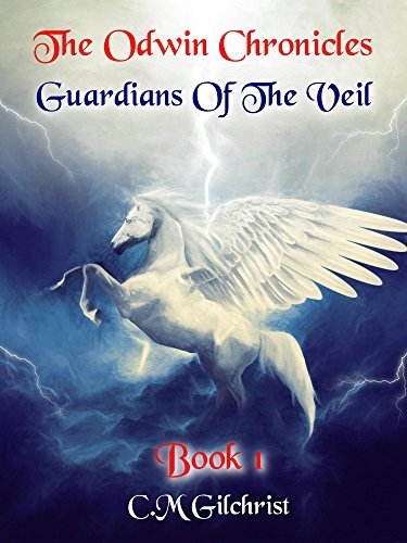 The Odwin Chronicles: Guardians Of The Veil by C.M. Ghilchrist | Goodreads