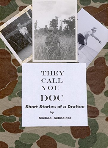 They Call You Doc: Short Stories of a Draftee by Michael Schneider ...