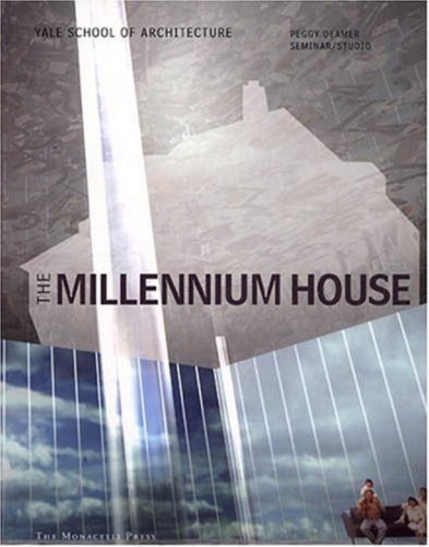 The Millennium House: Peggy Deamer Studio, 2000-2001 by Nina Rappaport ...