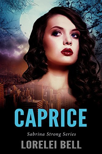 Caprice (Sabrina Strong #4) by Lorelei Bell | Goodreads