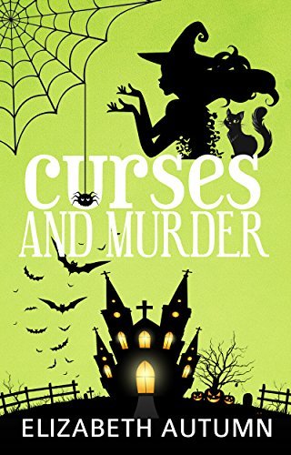 Curses and Murder (Pumpkin Valley Witches Book 2) by Elizabeth Autumn ...