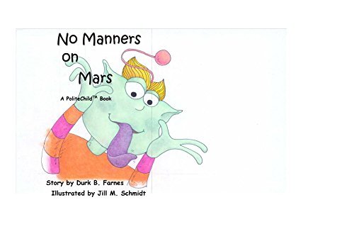 No Manners on Mars: An illustrated children's book to help you teach ...