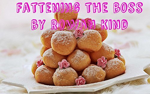 Fattening the Boss (Fantasy into Reality Book 1) by Rowan Kind | Goodreads