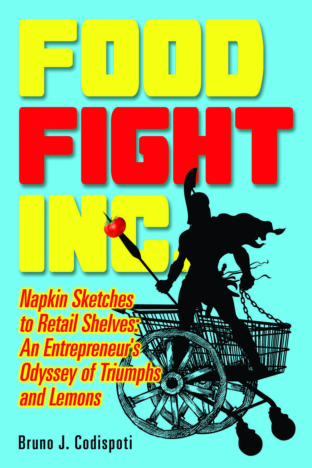 Food Fight Inc. by Bruno Codispoti | Goodreads
