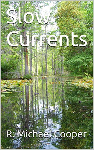Slow Currents by R. Michael Cooper | Goodreads