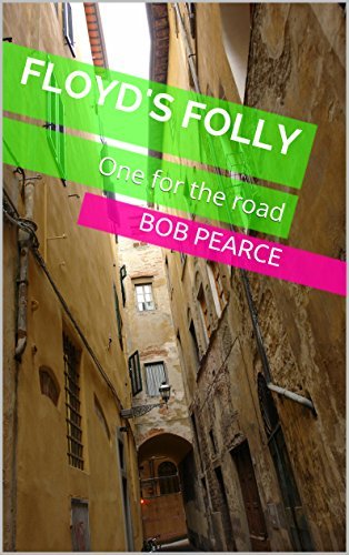Floyd's Folly: One for the road by Bob Pearce | Goodreads