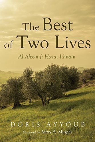 The Best of Two Lives: Al Ahsan fi Hayat Ithnain by Doris Ayyoub ...