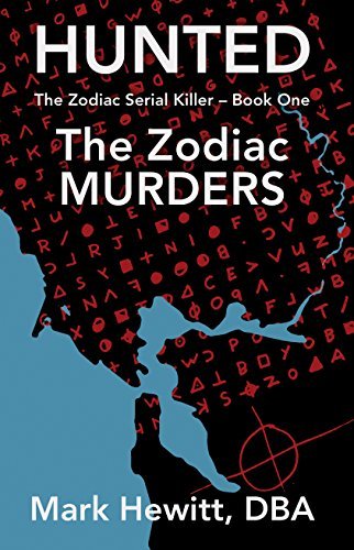 Hunted: The Zodiac Murders by Mark Hewitt | Goodreads