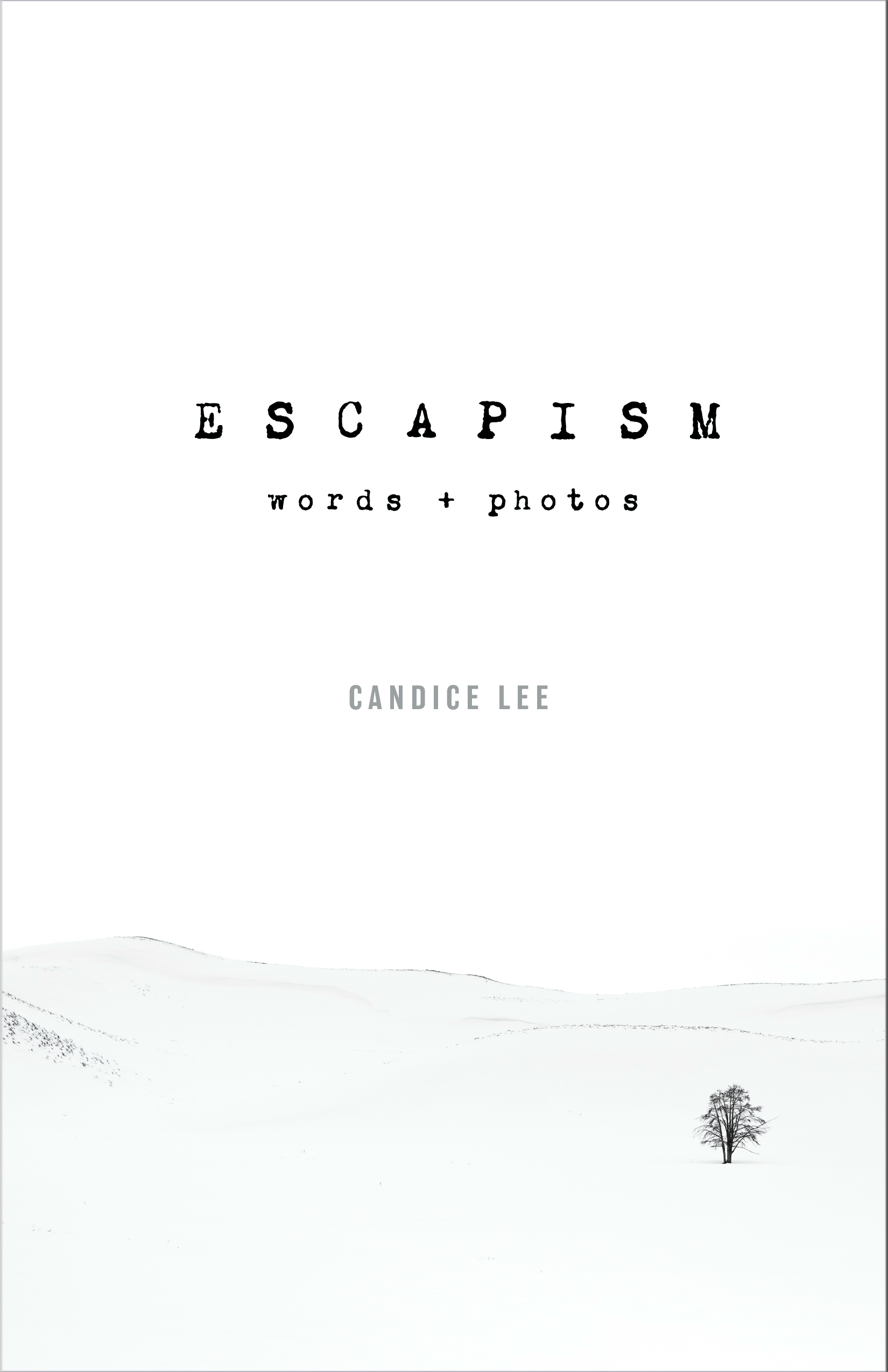 Escapism: Words + Photos by Candice Lee | Goodreads