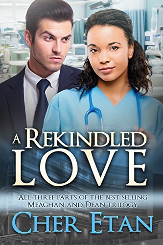 A Rekindled Love (Meaghan and Dean trilogy 1-3) by Cher Etan | Goodreads