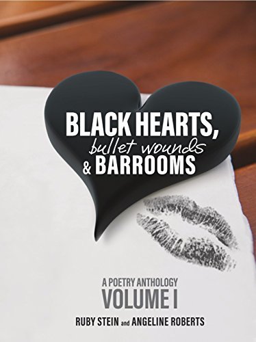 Black Hearts, Bullet Wounds & Barrooms: Poetry Anthology Volume 1 by ...